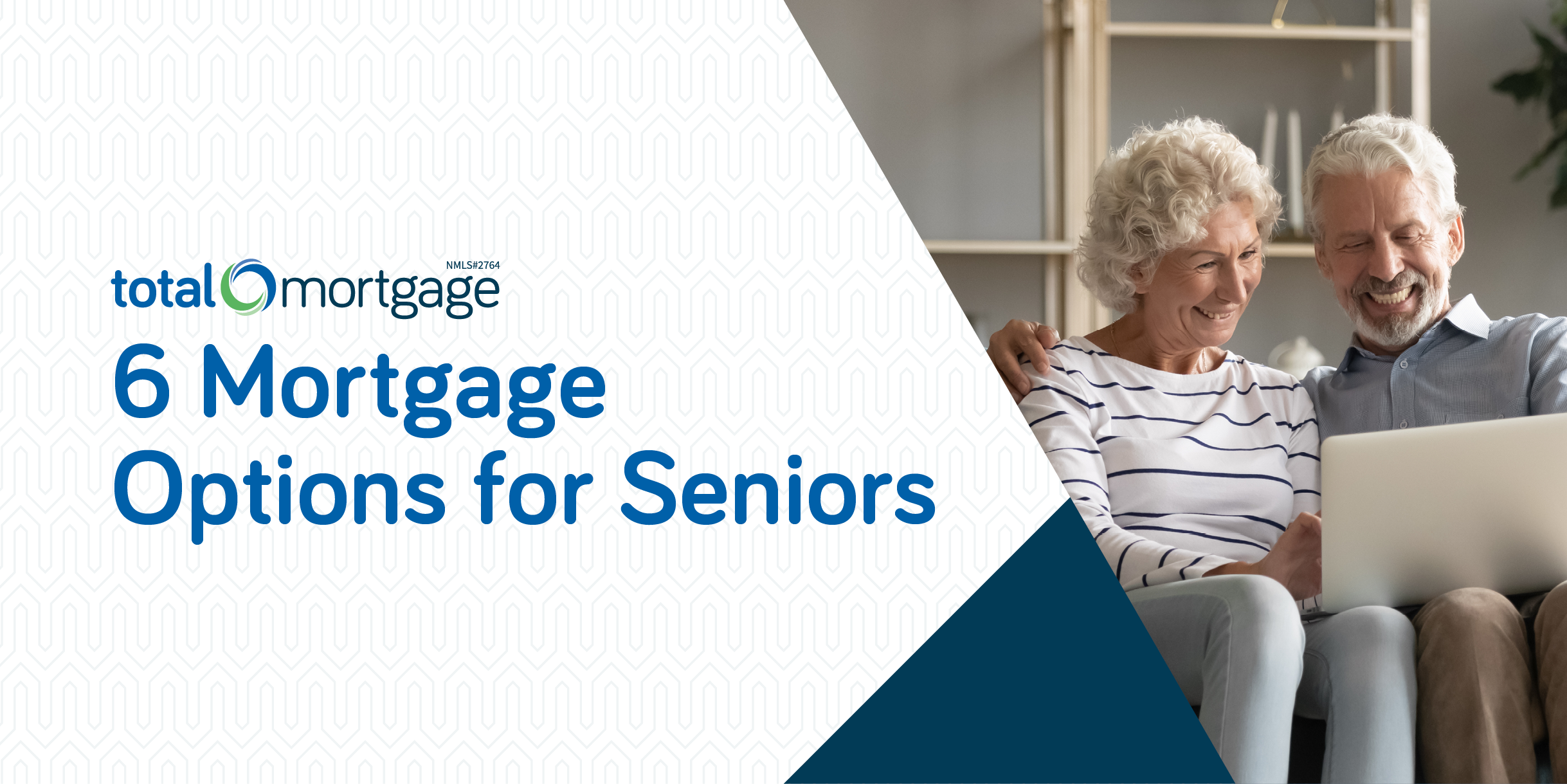 6 Mortgage Options for Seniors | Total Mortgage
